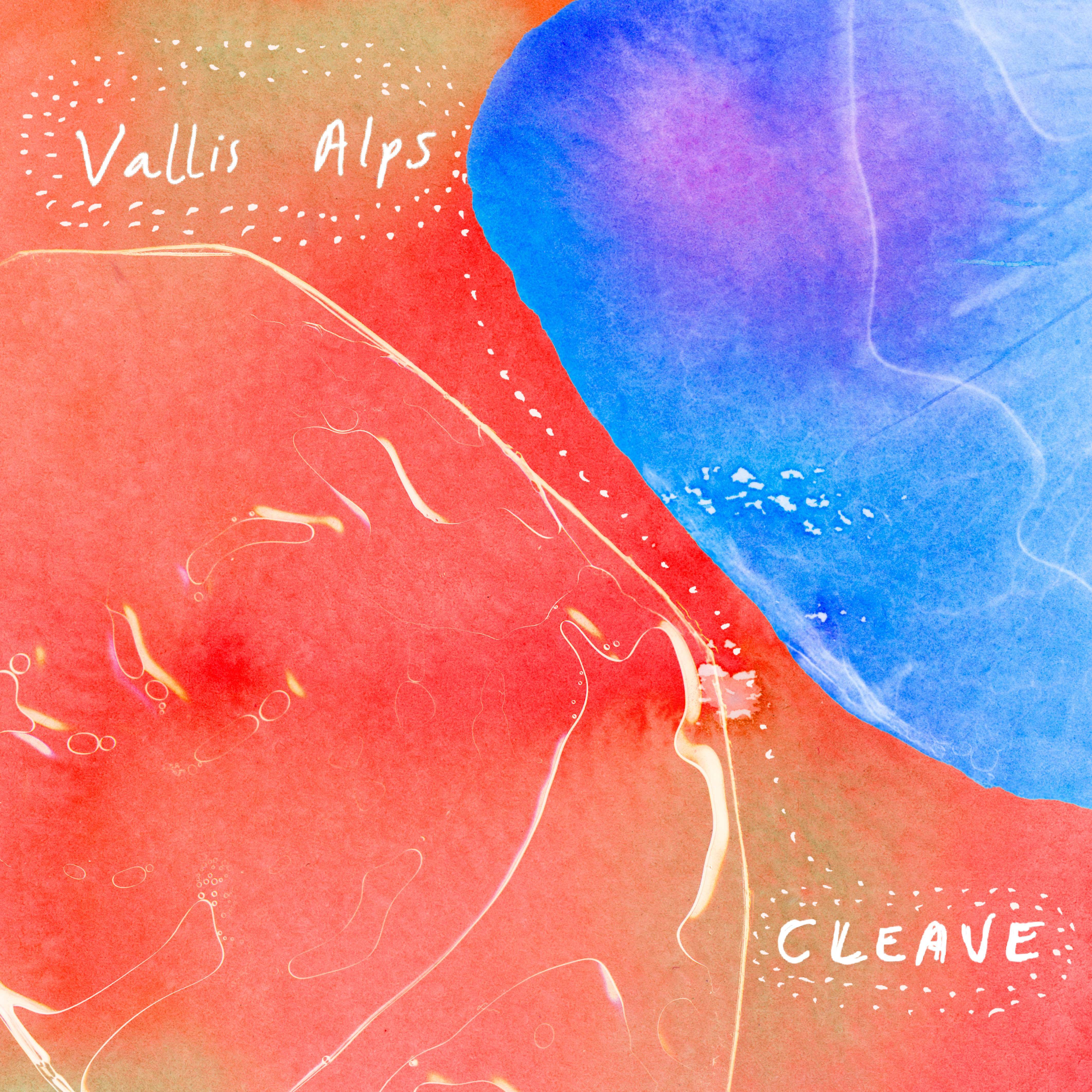 VALLIS ALPS’ DEBUT ALBUM, CLEAVE, TRAVERSES TRUTH IN STORIES OF MOTION ...